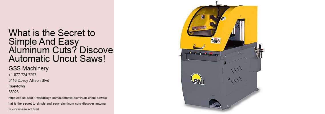 What is the Secret to Simple And Easy Aluminum Cuts? Discover Automatic ...