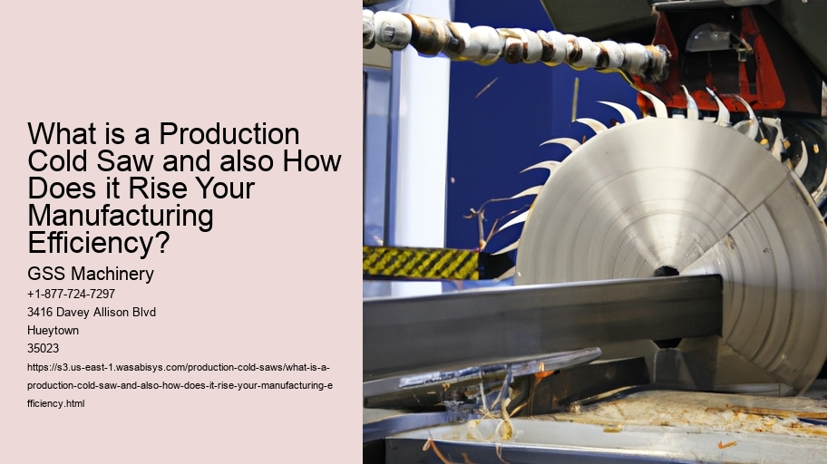 What is a Production Cold Saw and also How Does it Rise Your ...