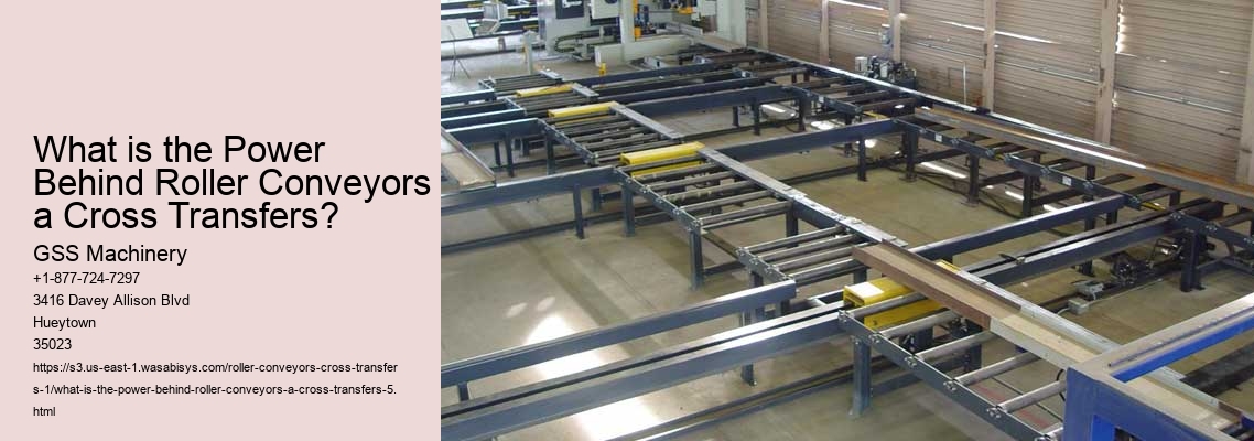 What is the Power Behind Roller Conveyors a Cross Transfers?